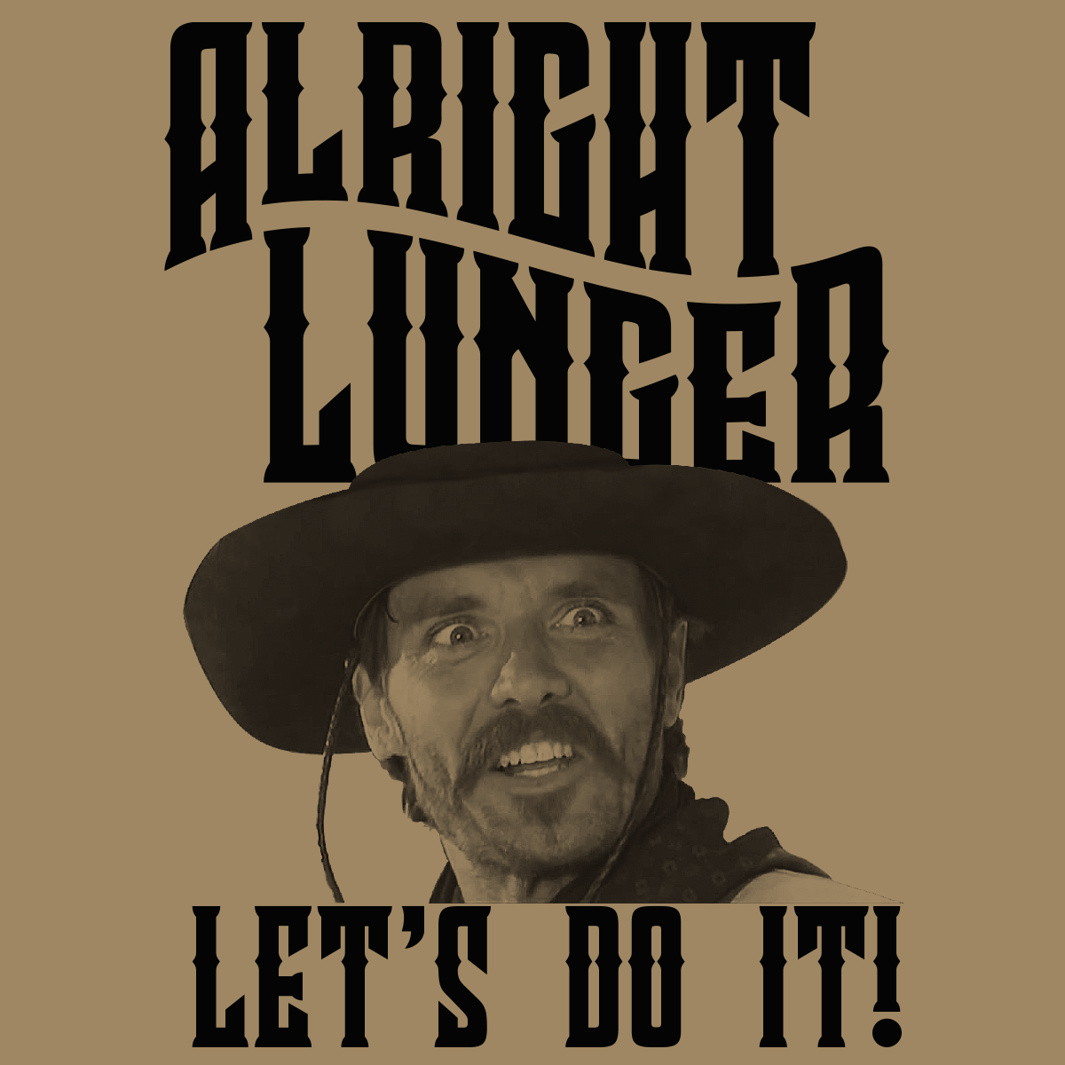 Alright Lunger - Tombstone Shirt – Quick Draw Shirts